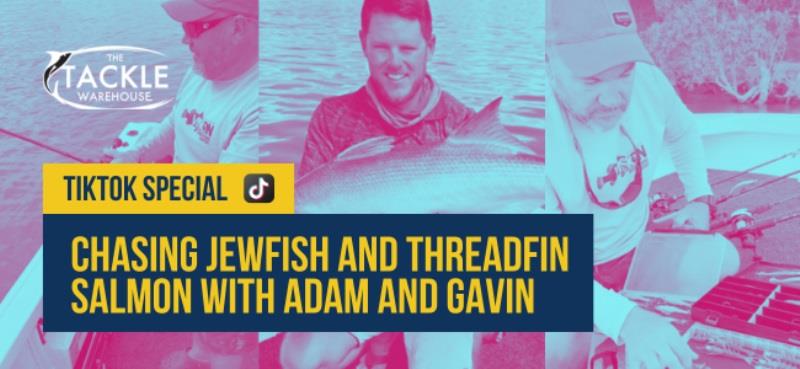 Chasing Jewfish and Threadfin Salmon with Adam and Gavin